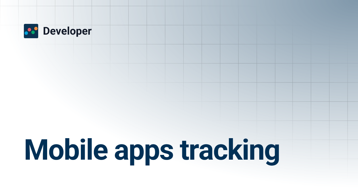 Mobile apps tracking | Developer
