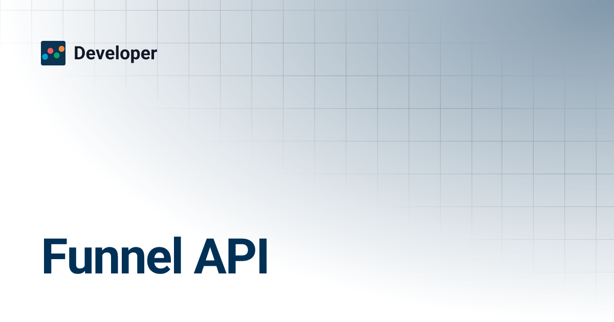 Funnel API | Developer