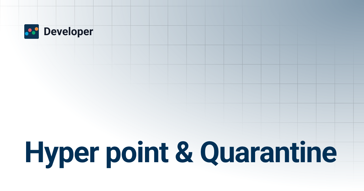 Hyper point & Quarantine | Developer