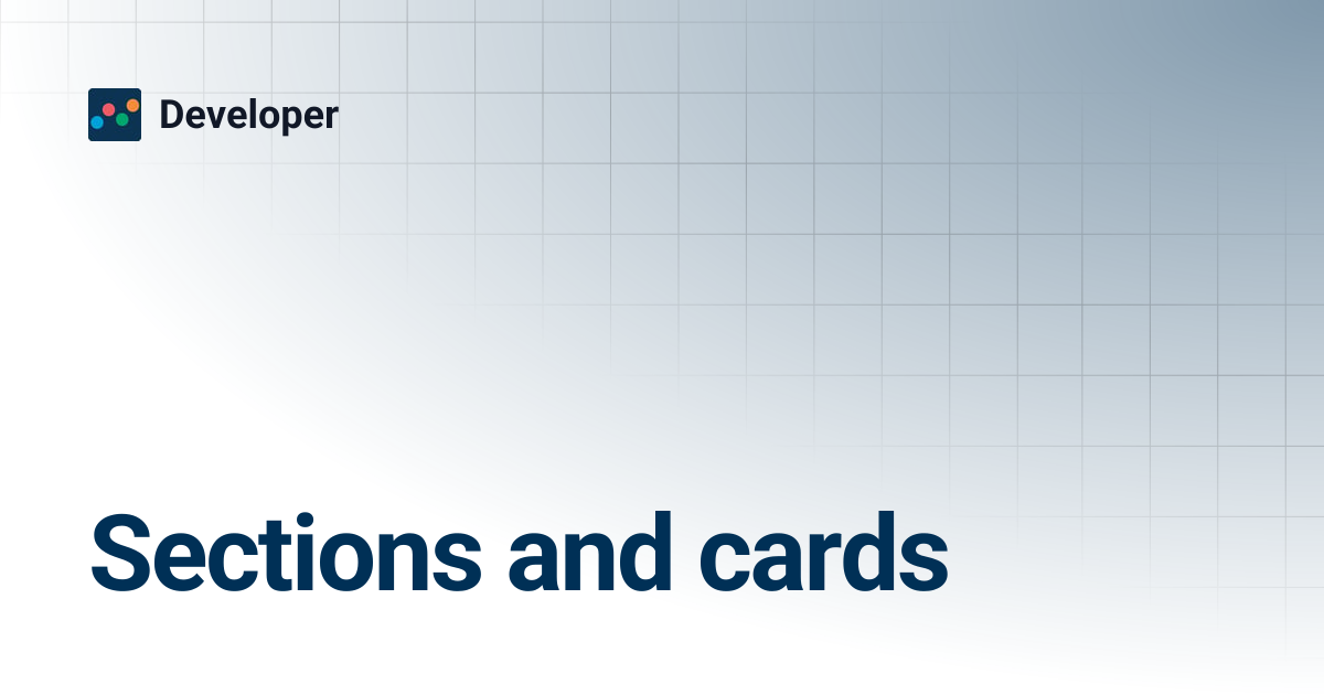Sections and cards | Developer